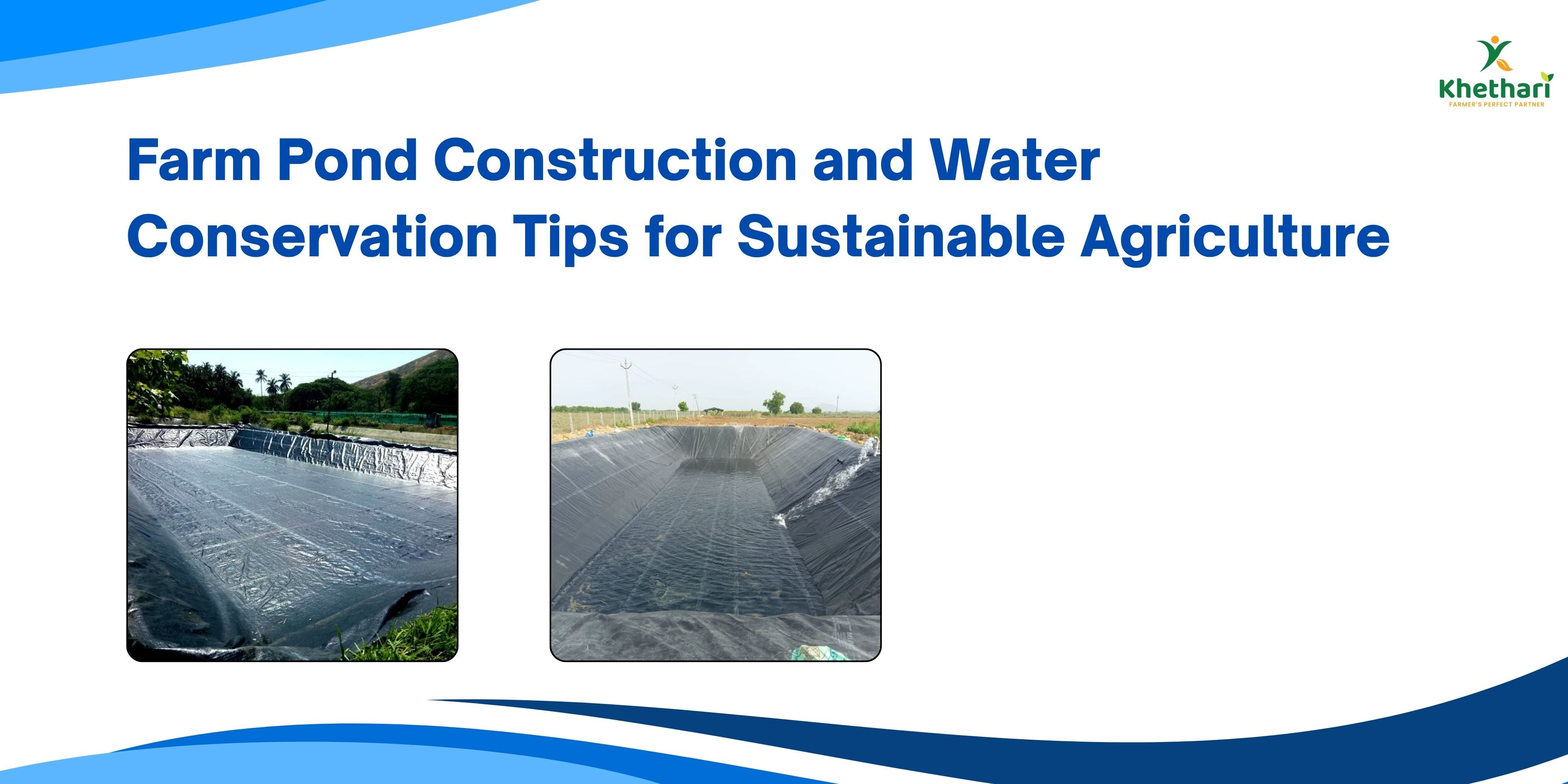 Farm Pond Construction and Water Conservation Tips for Sustainable Agr ...